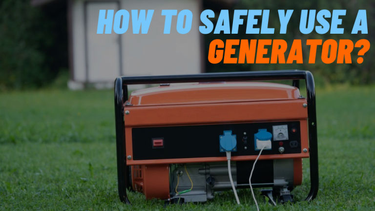 How to Safely Use a Generator? Safety Concerns! | Best Generator Reviews