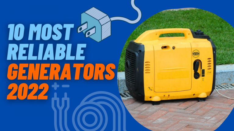 10 Most Reliable Generators - Advised by Experts